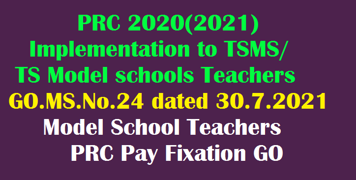 PRC 2020(2021) Scales to TS Model schools Teachers TGT,PGT, Principals ...