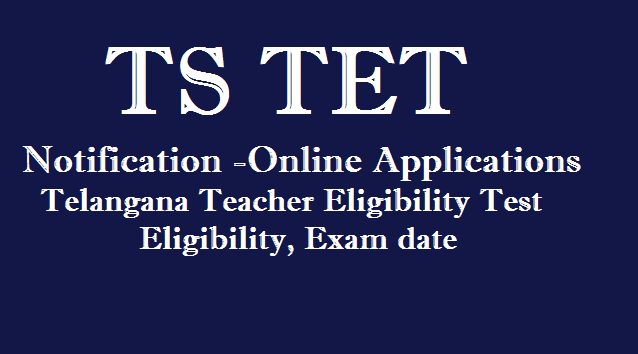 TS TET 2024 Online Applications, Eligibility,Exam date-Telangana ...