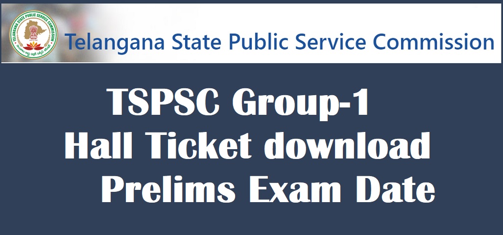 TSPSC Group-1 Hall Ticket download 2022 from tspsc.gov.in Prelims Exam ...